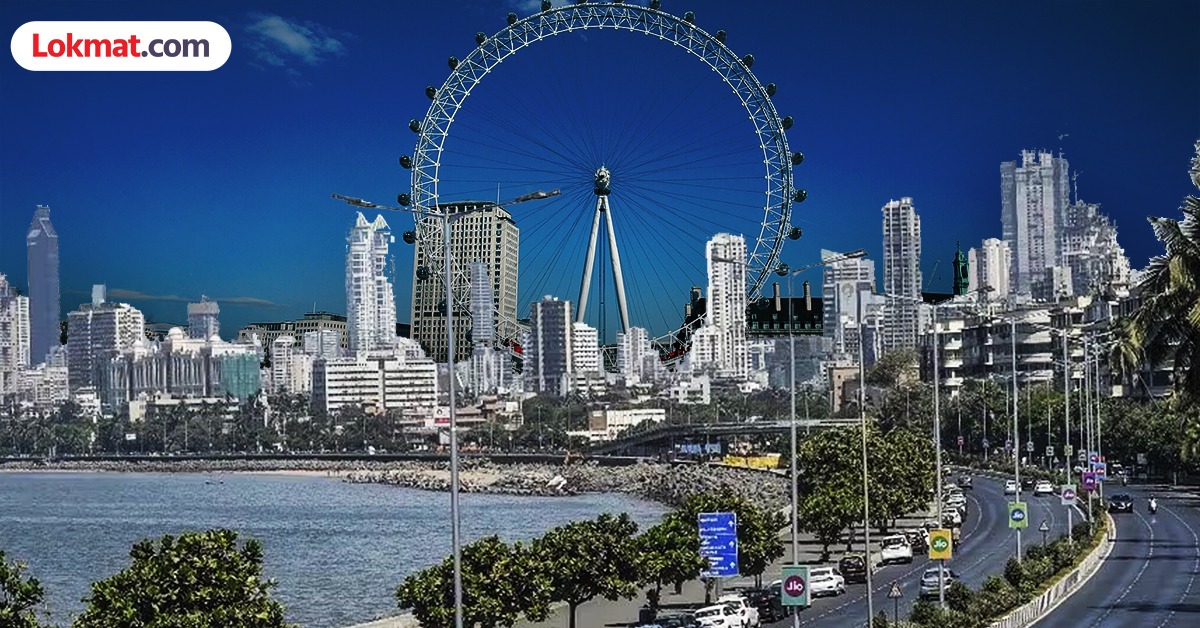 आकाशातून आरामात पाहता येणार संपूर्ण मुंबई! लंडन आयप्रमाणे BMC तयार ...