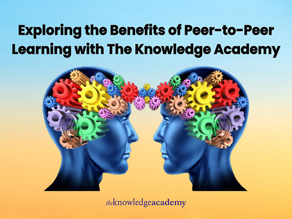 Exploring the Benefits of Peer-to-Peer Learning with The Knowledge ...