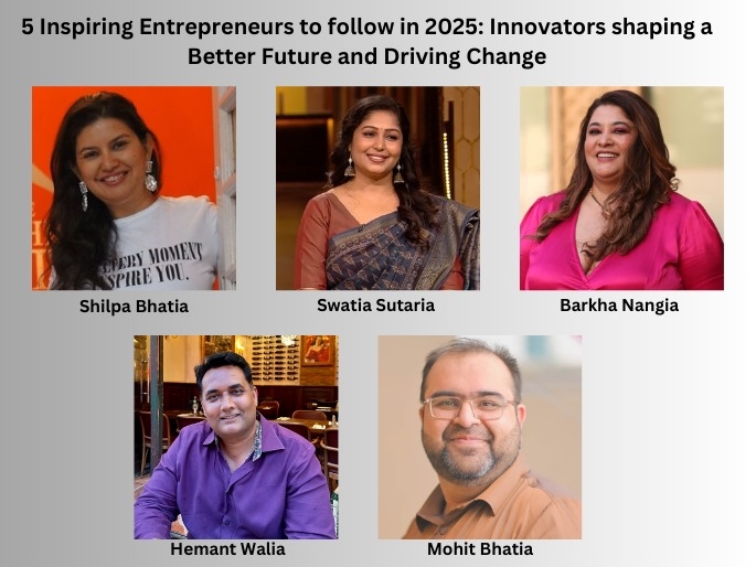 5 Inspiring Entrepreneurs to follow in 2025: Innovators shaping a ...