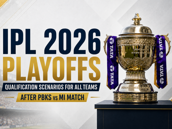 IPL 2026 Playoffs Qualification Scenarios for All Teams After PBKS vs ...