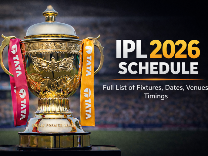 IPL 2026 Schedule Announced: Check Full List of Fixtures, Match Dates ...