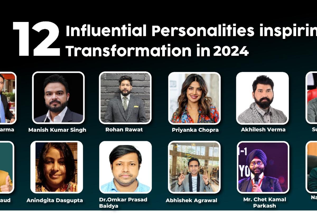 Meet 12 Influential Personalities inspiring Transformation in 2024 ...