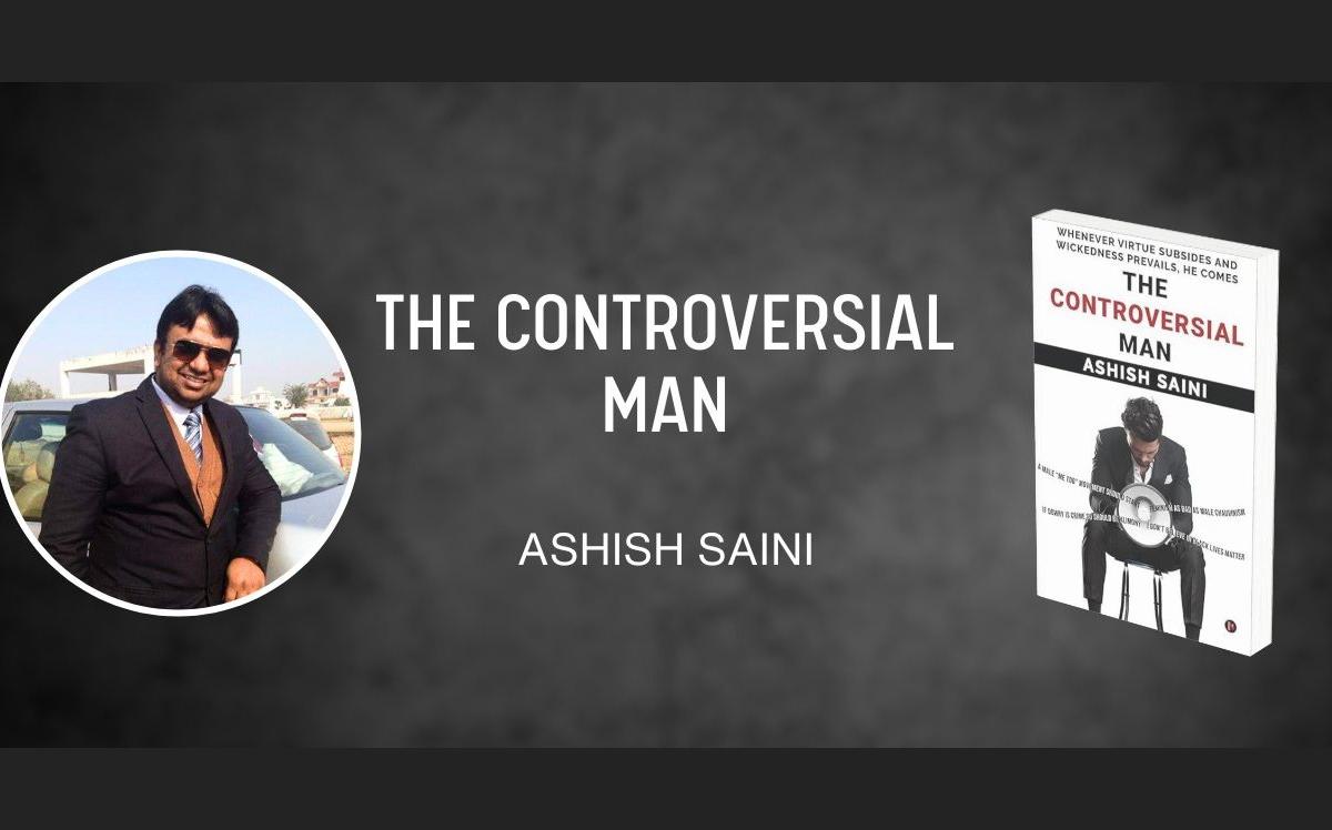Ashish Saini’s ‘The Controversial Man’: A Must-Read for Thought-Provoking Insights - www ...