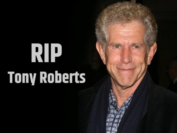 WHO WAS Tony Roberts: कौन थे टोनी रॉबर्ट्स?, 85 साल के उम्र में दुनिया ...